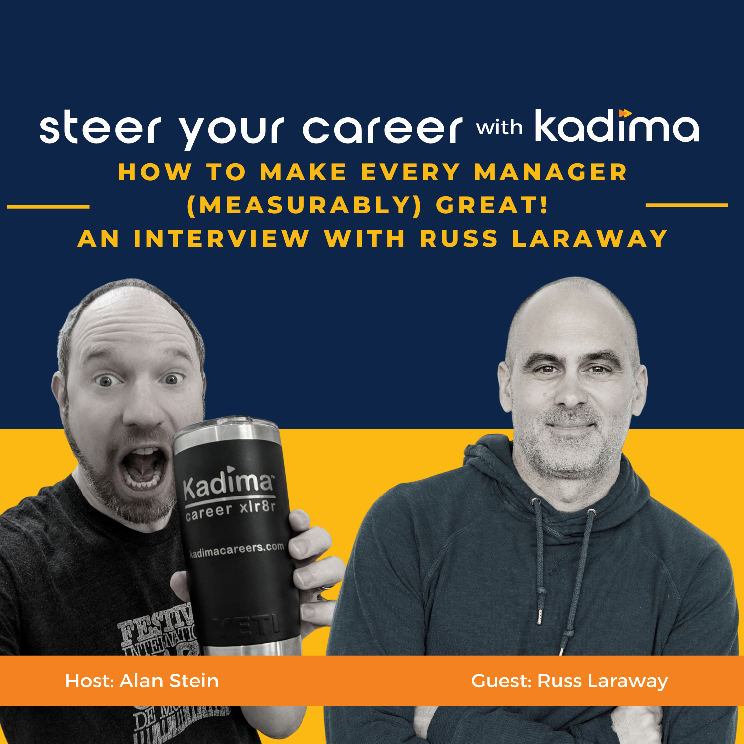 EP. 17 How to Make Every Manager (measurably) Great! An interview with Russ Laraway